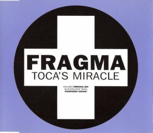 856. ‘Toca’s Miracle’, by Fragma | The UK Number Ones Blog